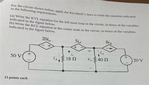Solved For The Circuit Shown Below Apply The Kirchhoff S Chegg
