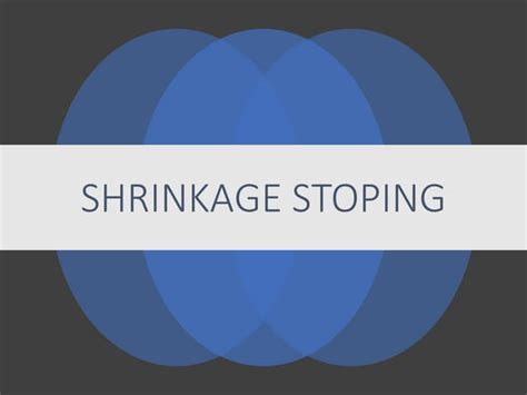 Shrinkage Stoping Pptx