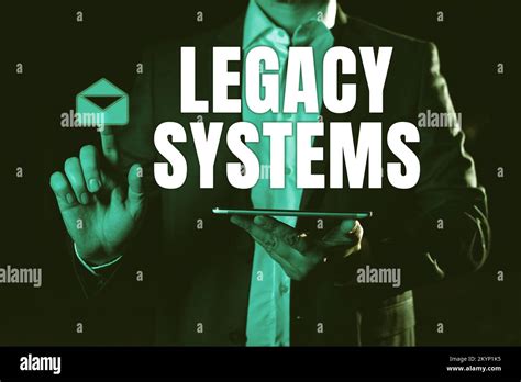 Text Caption Presenting Legacy Systems Concept Meaning Old Method