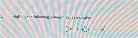 Solved Multiply The Following Polynomials As