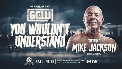 Gcw Adds Action Mike Jackson To You Wouldnt Understand Show 411mania