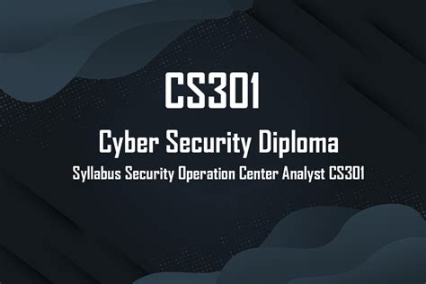 Cyber Security Diploma Cs301 Syllabus Security Operation Center