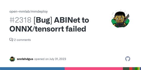 Bug Abinet To Onnxtensorrt Failed · Issue 2318 · Open Mmlabmmdeploy · Github