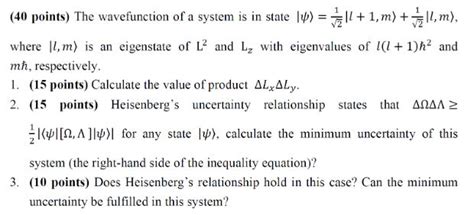 Solved Points The Wavefunction Of A System Is In State Chegg