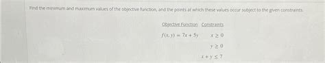 Solved Find The Minimum And Maximum Values Of The Objective