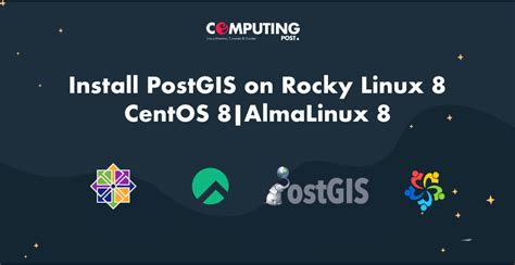 Install Postgis On Rocky Linux 8centos 8almalinux 8 By