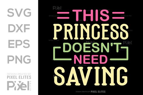 This Princess Doesnt Need Saving Svg Graphic By Pixel Elites · Creative