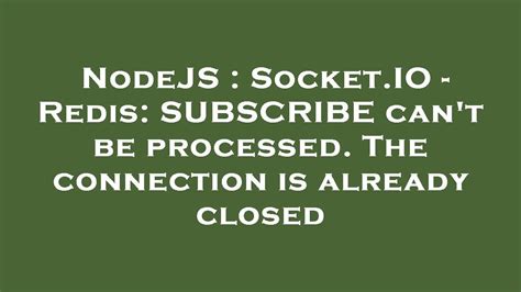 Nodejs Socketio Redis Subscribe Cant Be Processed The