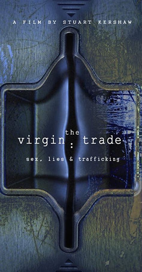 The Virgin Trade Sex Lies And Trafficking Summary Latest News