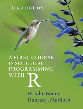 A First Course In Statistical Programming With R Braun W John Murdoch Duncan J