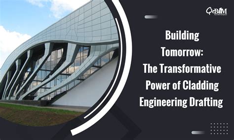 Building Tomorrow The Transformative Power Of Cladding Engineering