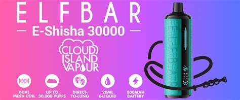 Elf Bar E Shisha Disposable Vape 30 000 Puffs Cloud Island Vapour