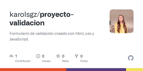 Github Karolsgz Proyecto Validacion Formulario De Validaci N Creado Con Html Css Y Javascript