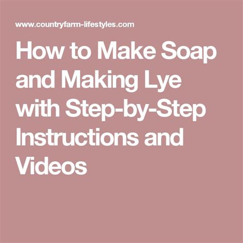 How To Make Soap And Making Lye With Step By Step Instructions And Videos Soap Making Soap