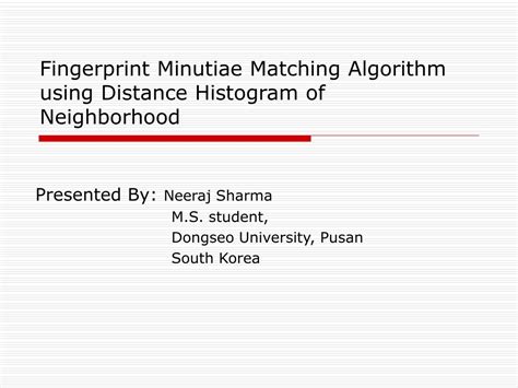 Ppt Novel Fingerprint Minutiae Matching Algorithm Powerpoint Presentation Id 9659836