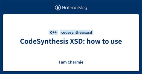 CodeSynthesis XSD How To Use I Am Charmie