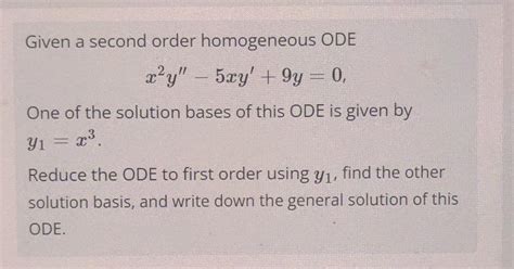 Solved Given A Second Order Homogeneous Ode X2y′′−5xy′9y0