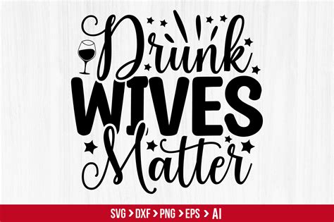 Drunk Wives Matter Svg Graphic By Teeking124 · Creative Fabrica