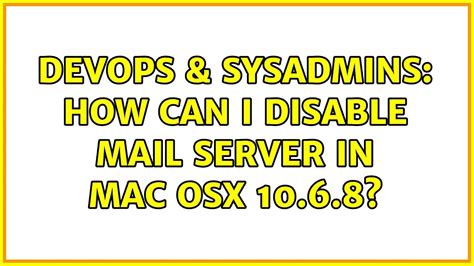 Devops And Sysadmins How Can I Disable Mail Server In Mac Osx 1068