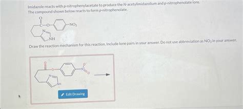 Solved Imidazole Reacts With P Nitrophenylacetate To Produce