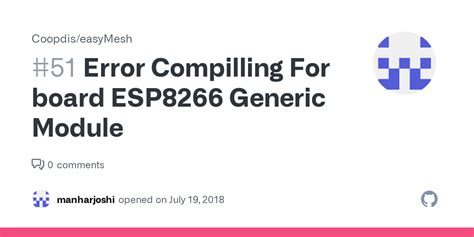 Error Compilling For Board Esp8266 Generic Module · Issue 51 · Coopdiseasymesh · Github