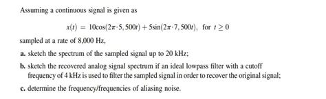 Solved Assuming A Continuous Signal Is Given As Chegg Com