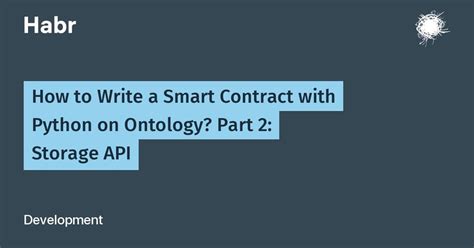 how to write a smart contract with python on ontology part 2 storage