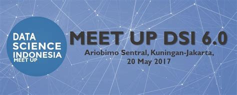 Data Science Indonesia On Linkedin Dsi Meetup Is Back Join Us At