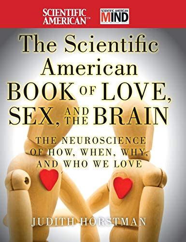 The Scientific American Book Of Love Sex And The Brain By Judith Horstman Guest Review By