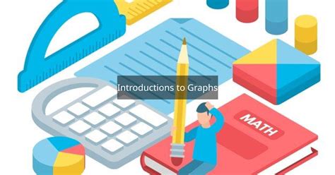 Introductions To Graphs