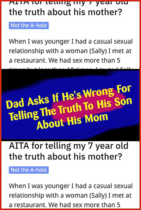 Dad Asks If He S Wrong For Telling The Truth To His Son About His Mom