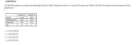 solved question 5 use the pw analysis to compare the