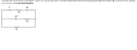 Solved Consider The Circuit Shown In The Figure Take R1 R