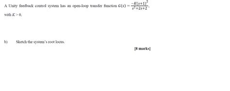 solved a unity feedback control system has an open loop