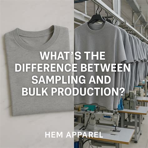 Whats The Difference Between Sampling And Bulk Production Hemapparelvn
