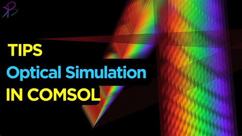 top 5 essential optical simulation tips in comsol® software learn