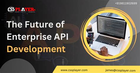 The Future Of Enterprise Api Development Css Player