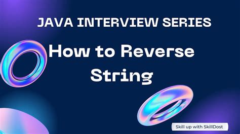 Reverse String Java Interview Question How To Reverse String