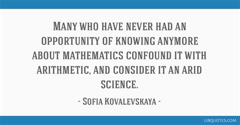 Many Who Have Never Had An Opportunity Of Knowing Anymore