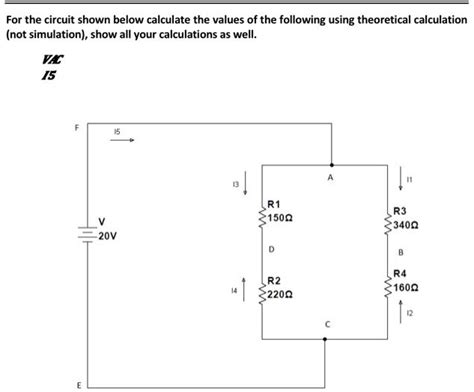 solved for the circuit shown below calculate the values of the