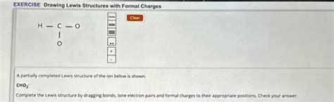 Solved Exercise Drawing Lewis Structures With Formal Charges Clea H A Partially Completed