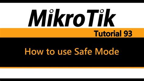 Mikrotik Tutorial 93 How To Use Safe Mode Youtube