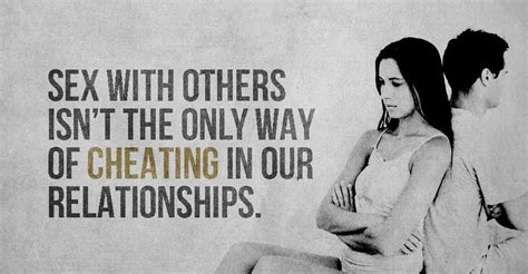 Sex With Others Isn T The Only Way Of Cheating In Our Relationships