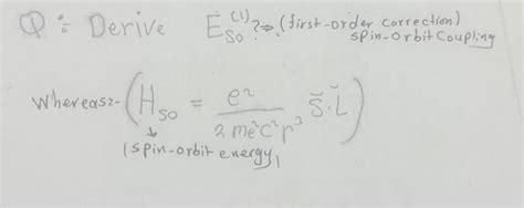 Solved Q Derive Es0 1 ⇒ First Order Correction