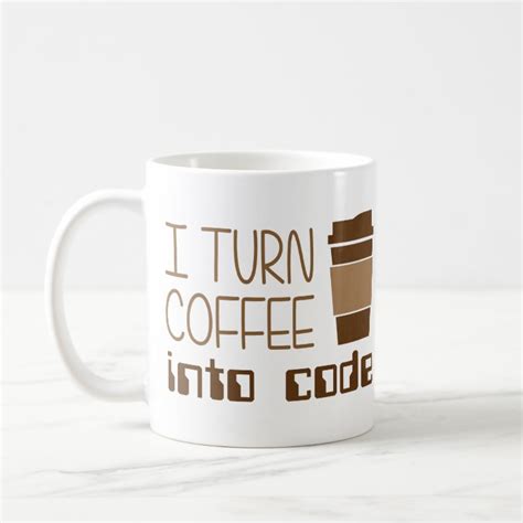 I Turn Coffee Into Programming Code Coffee Mug Zazzle