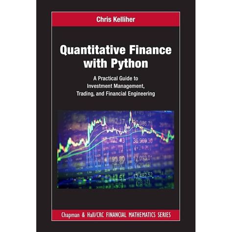 Quantitative Finance With Python A Practical Guide To Investment Management Trading And