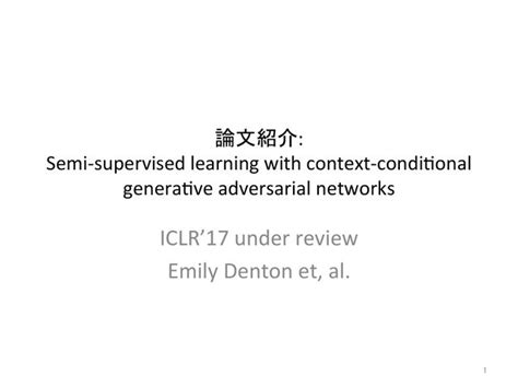 Dl輪読会 Semi Supervised Learning With Context Conditional Generative