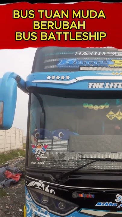 TELOLET BASURI BUS TUAN MUDA BERUBAH BUS BATTLESHIP #basuri #shortvideo #busmania #telolet # ...