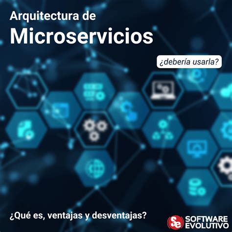Arquitectura De Microservicios Qué Es Ventajas Y Desventajas
