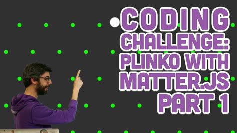 Coding Challenge 62 1 Plinko With Matter Js Part 1 Youtube